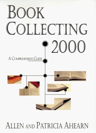 Book Collecting 2000 (COLLECTED BOOKS) by Allen Ahearn | Goodreads