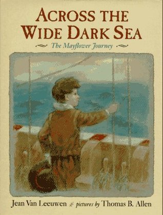 Across the Wide Dark Sea: The Mayflower Journey by Jean Van Leeuwen ...