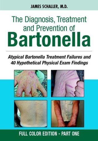 The Diagnosis, Treatment and Prevention of Bartonella: Atypical ...