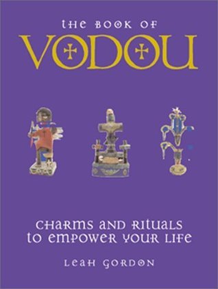 The Book of Vodou: Charms and Rituals to Empower Your Life by Leah ...