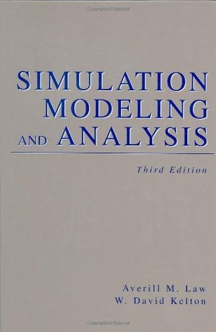 Simulation Modeling and Analysis by Averill M. Law | Goodreads