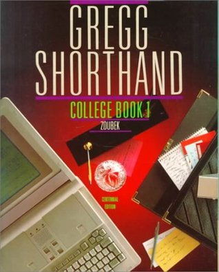 Gregg Shorthand, College, Book 1 by Charles E. Zoubek | Goodreads
