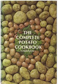 The Complete Potato Cookbook by Ruth Bakalar | Goodreads
