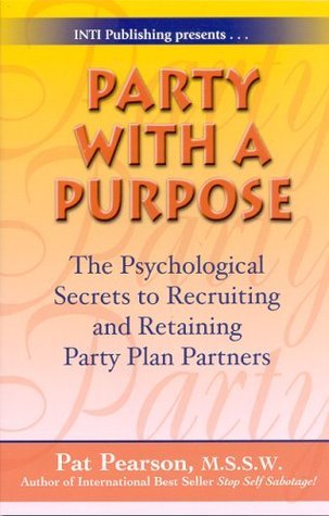 Party with a Purpose: The Psychological Secrets to Recruiting and ...