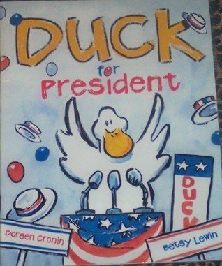 Duck for President by Harcourt School Publishers | Goodreads