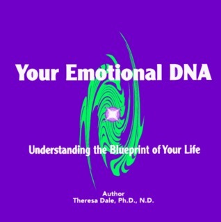 Transform Your Emotional DNA: Understanding the Blueprint of Your Life ...