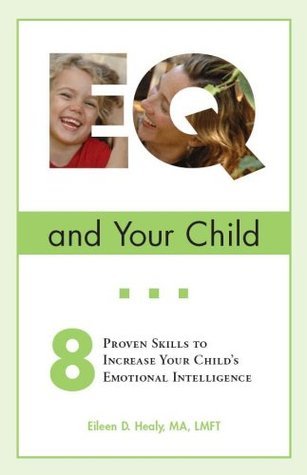 EQ and Your Child: 8 Proven Skills To Increase Your Child's Emotional ...