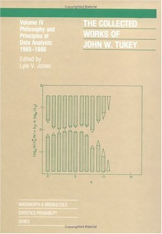 The Collected Works of John W. Tukey: Volume IV: Philosophy and ...