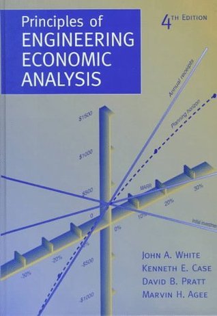 Principles of Engineering Economic Analysis by John A. White | Goodreads