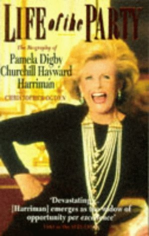Life of the Party : Biography of Pamela Digby Churchill Hayward ...