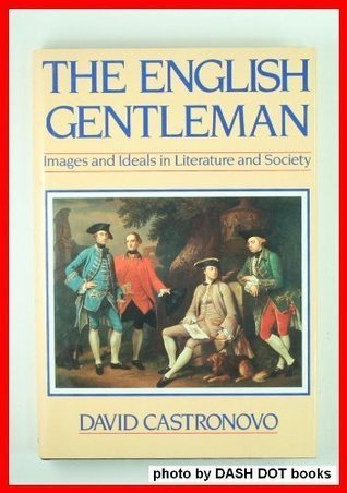 The English Gentleman: Images and Ideals in Literature and Society by ...