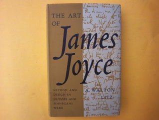 The Art of James Joyce by A. Walton Litz | Goodreads