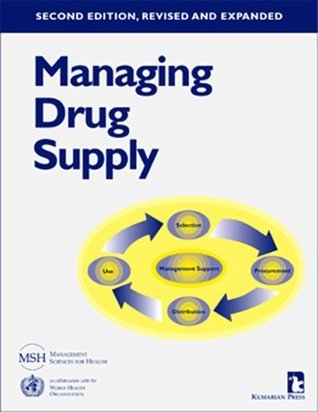 Managing Drug Supply: The Selection, Procurement, Distribution, and Use ...