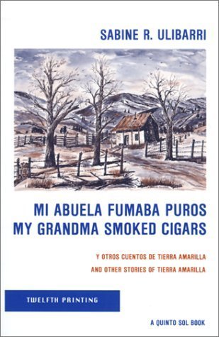 Mi Abuela Fumaba Puros/My Grandma Smoked Cigars by Sabine R. Ulibarrí ...