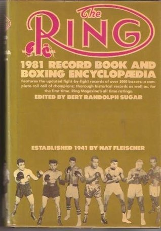 The Ring Record Book and Boxing Encyclopedia by Bert Randolph Sugar ...
