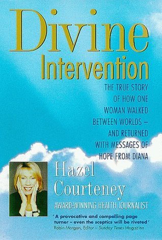 Divine Intervention: The True Story of How One Woman Walked Between ...