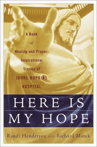 Here is My Hope: A Book of Healing and Prayer: Inspirational Stories of ...