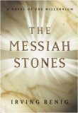 The Messiah Stones by Irving Benig | Goodreads