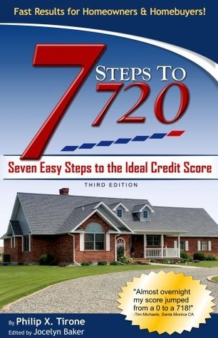 7 Steps To A 720 Credit Score by Philip X. Tirone | Goodreads