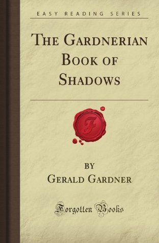 The Gardnerian Book of Shadows (Forgotten Books) by Gerald B. Gardner ...