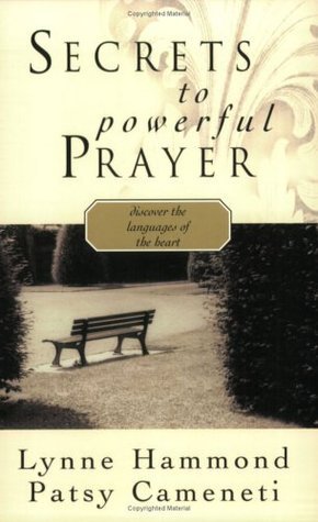 Secrets To Powerful Prayer: Discovering The Languages Of The Heart by ...