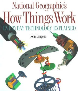 National Geographic's How Things Work : Everyday Technology Explained ...