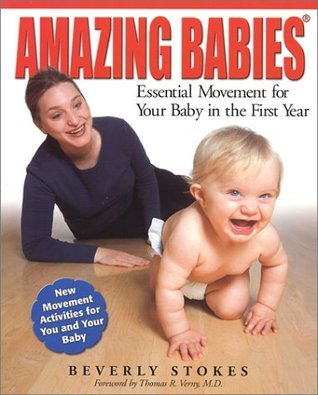 Amazing Babies: Essential Movement for Your Baby in the First Year by ...