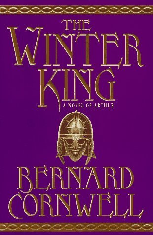 The Winter King (The Arthur Books, #1) by Bernard Cornwell | Goodreads