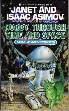 Norby Through Time and Space (Norby, #5-6) by Isaac Asimov | Goodreads
