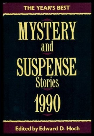 The Year's Best Mystery and Suspense Stories, 1990 by Edward D. Hoch ...