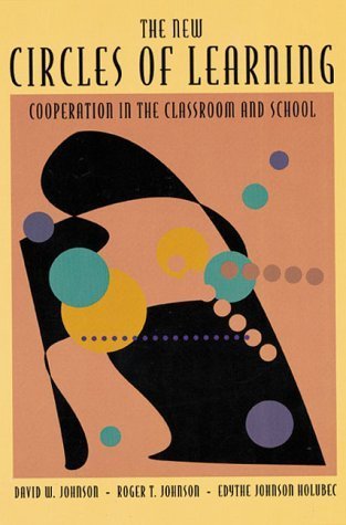 The New Circles of Learning: Cooperation in the Classroom and School by ...