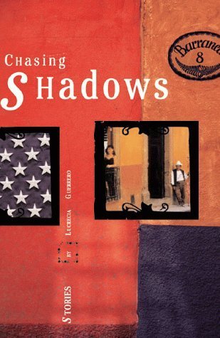 Chasing Shadows: Stories by Lucrecia Guerrero | Goodreads