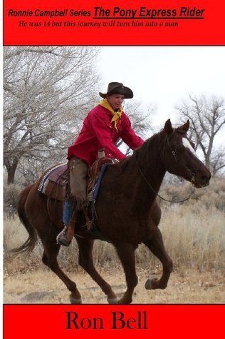 The Pony Express Rider (Ronnie Campbell) by Ron Bell | Goodreads