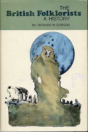 The British Folklorists: A History by Richard M. Dorson | Goodreads