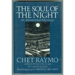 The Soul of the Night: An Astronomical Pilgrimmage by Chet Raymo ...