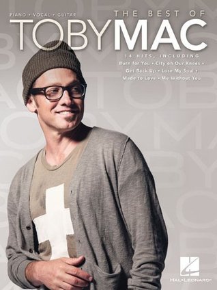The Best of TobyMac Piano, Vocal and Guitar Chords by TobyMac | Goodreads