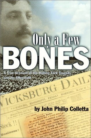 Only a Few Bones: A True Account of the Rolling Fork Tragedy & Its ...