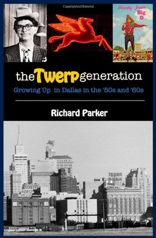 The Twerp Generation: Growing Up In Dallas in The '50s and '60s by ...