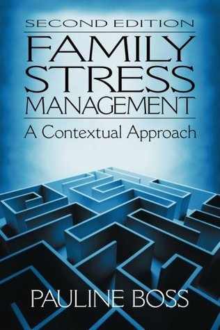 Family Stress Management: A Contextual Approach by Pauline G. Boss ...