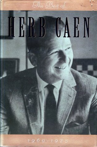 The Best of Herb Caen, 1960-1975 by Herb Caen | Goodreads