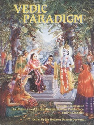 Vedic Paradigm by A.C. Prabhupāda | Goodreads