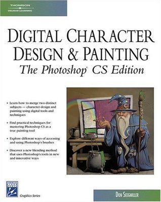 Digital Character Design and Painting: The Photoshop CS Edition by Don ...