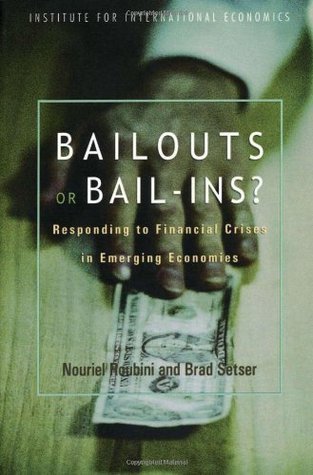 Bailouts or Bail-Ins?: Responding to Financial Crises in Emerging ...