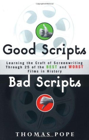 Good Scripts, Bad Scripts: Learning the Craft of Screenwriting Through ...