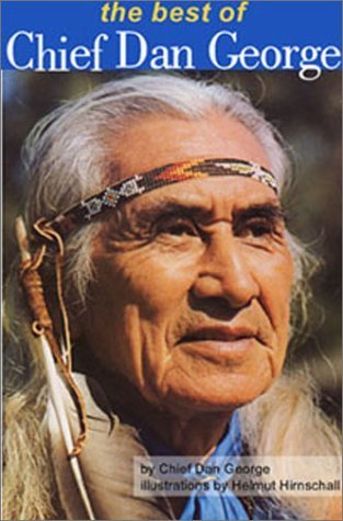 The Best of Chief Dan George by Dan George | Goodreads