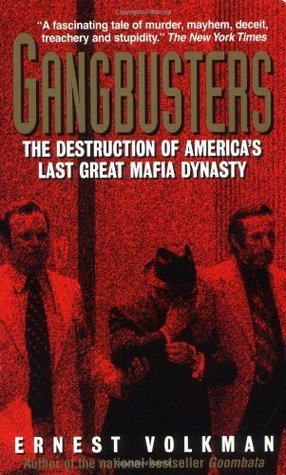 Gangbusters: The Destruction Of America's Last Great Mafia Dynasty by ...