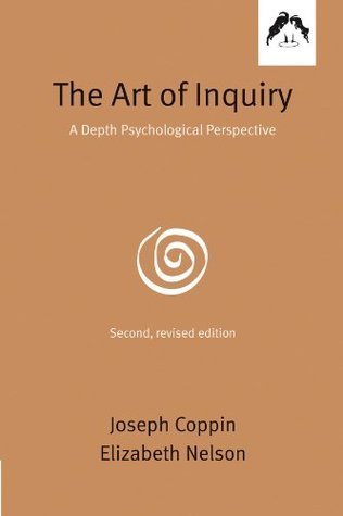 The Art of Inquiry: A Depth Psychological Perspective by Joseph Coppin ...