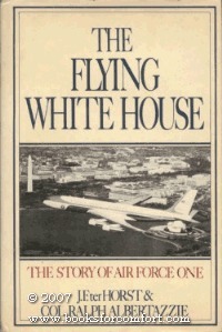 Flying White House: The Story of Air Force One by J.F. TerHorst | Goodreads