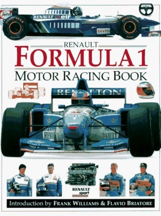 Formula 1 Motor Racing Book: Renault F1 by Flavio Briatore | Goodreads