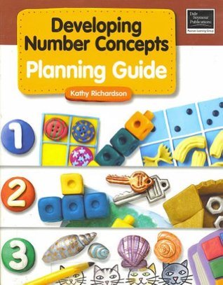 Developing Number Concepts: Planning Guide by Kathy Richardson | Goodreads